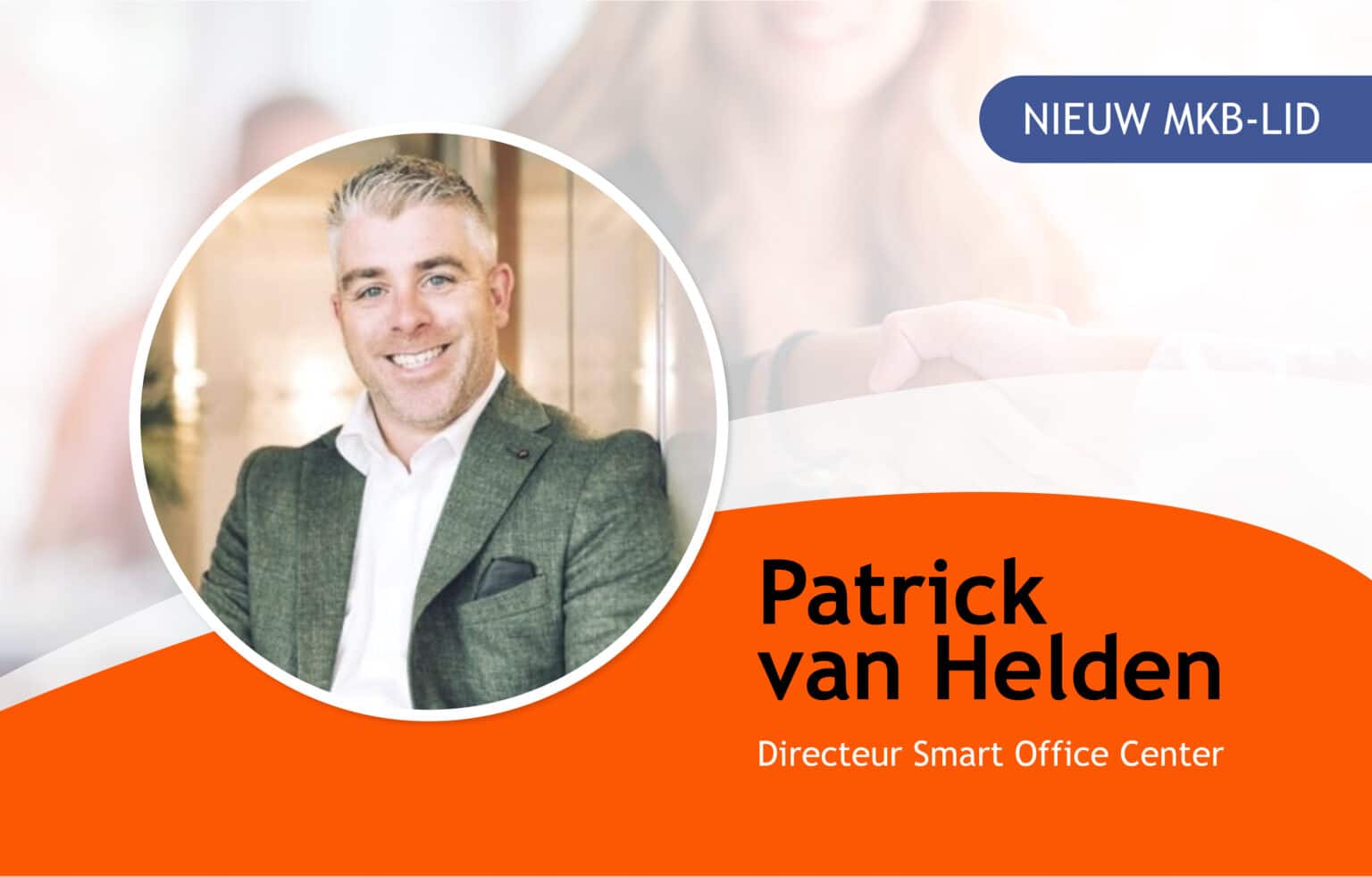 Voorstellen nieuw lid | Patrick van Helden | Smart Office Center - MKB ...